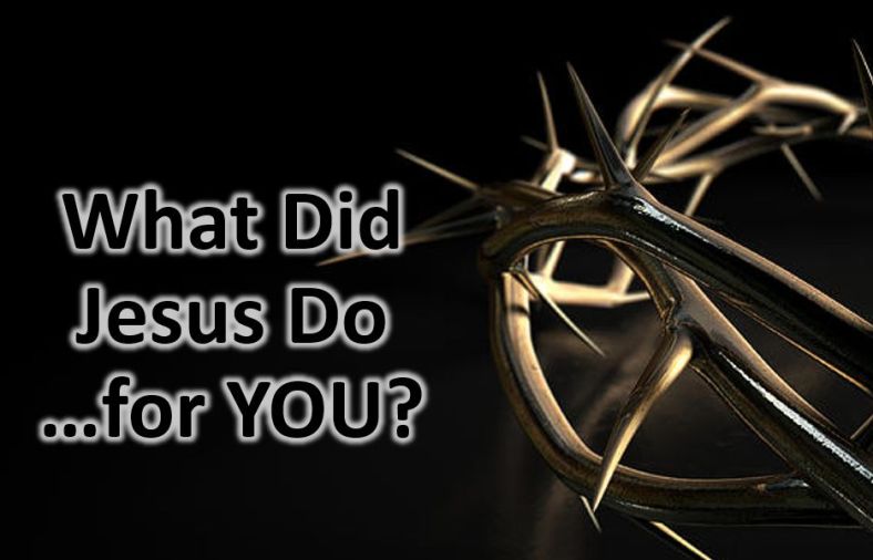 What Did Jesus Do For You? | Borger church of Christ @ Franklin & Juniper